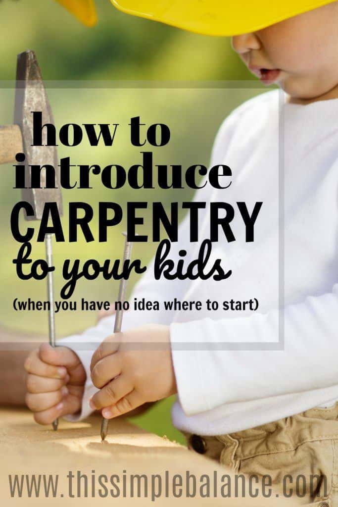 How to Introduce Carpentry Skills to Your Kids