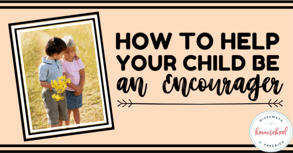 How to Help Your Child be an Encourager