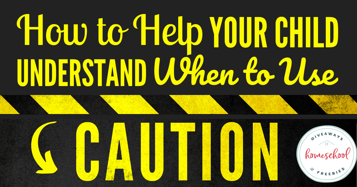 How to Help Your Child Understand When to Use Caution