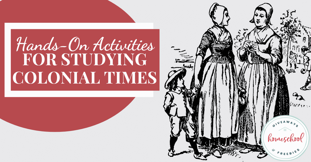 Hands-On Activities for Studying Colonial Times