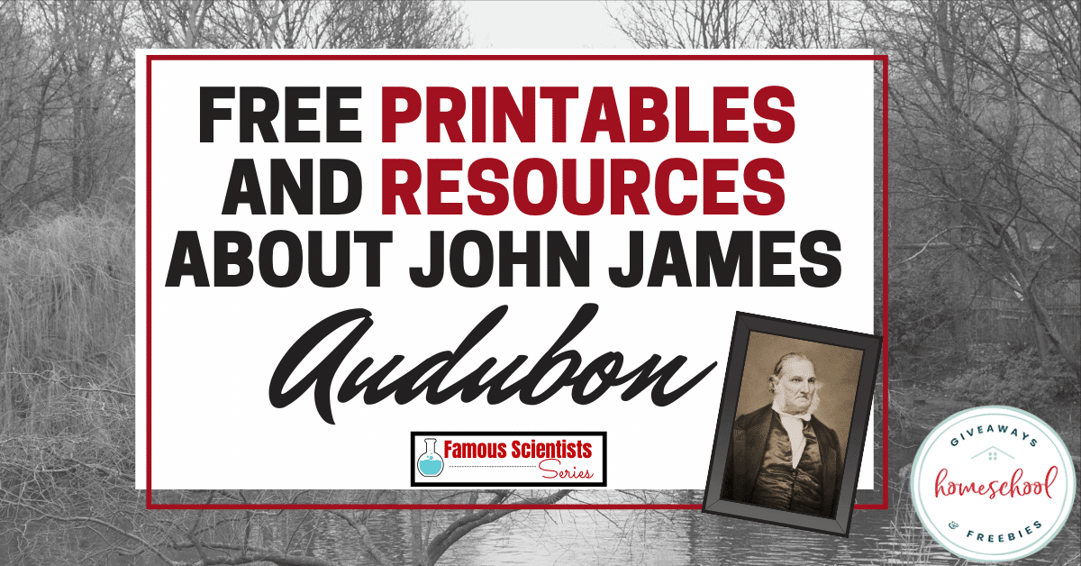 FREE Printables and Resources About John James Audubon