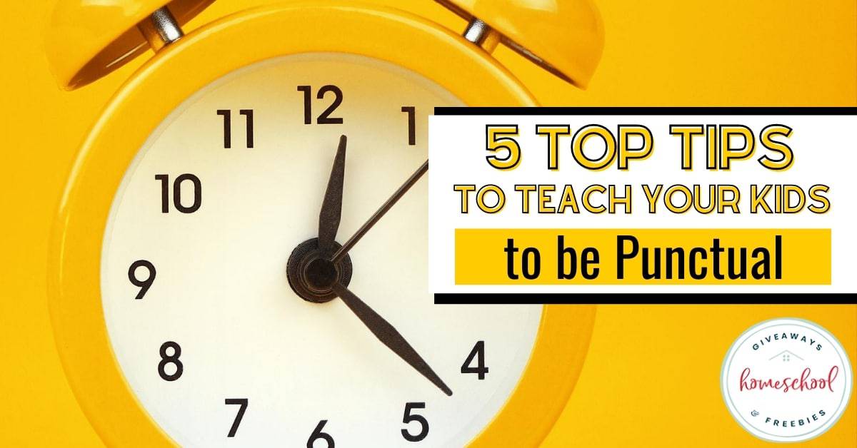 5 Top Tips to Teach Your Kids to be Punctual