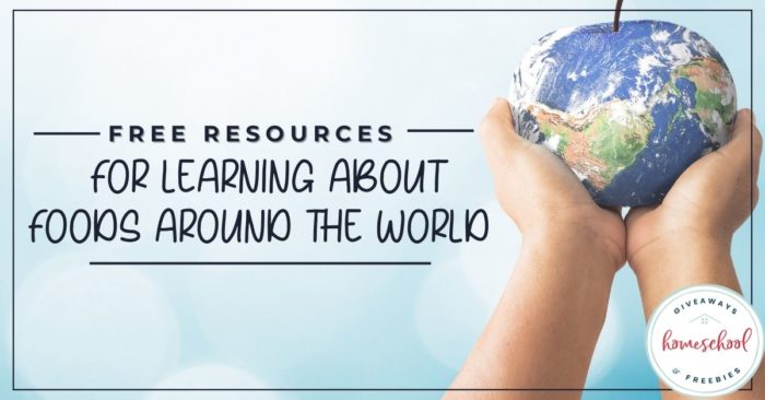 Free Resources for Learning About Foods Around the World