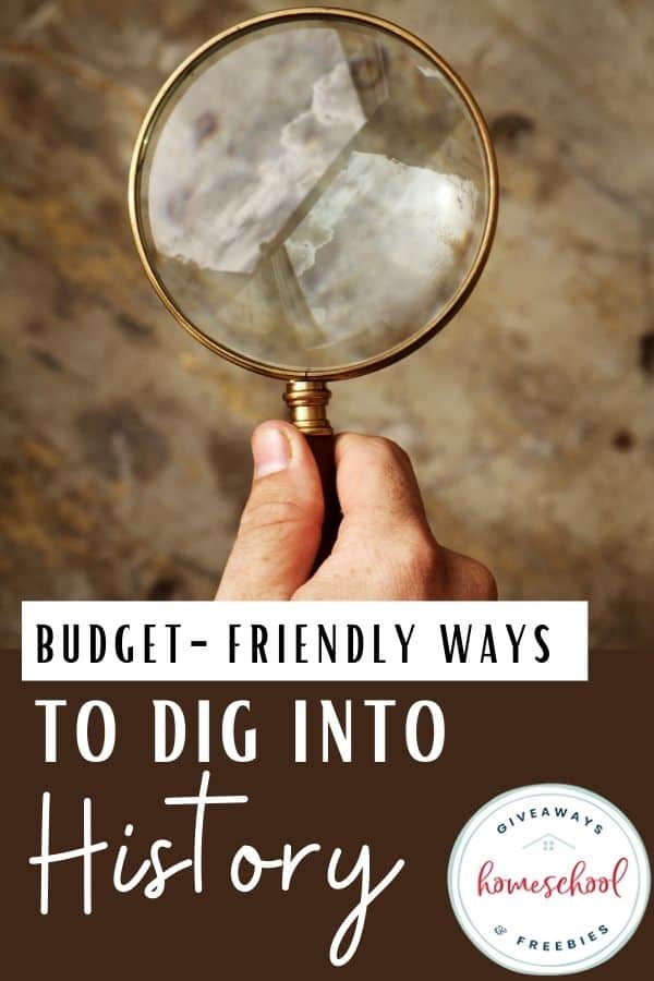 Budget-Friendly Ways to Dig Into History