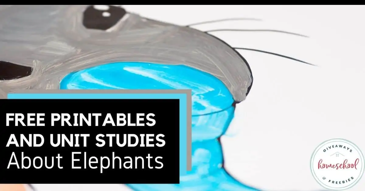 39 Free Elephant Printables, Unit Studies, Crafts and More