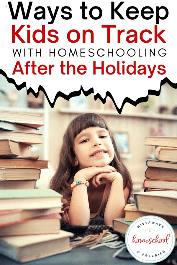 Ways to Keep Kids on Track with Homeschooling After the Holidays