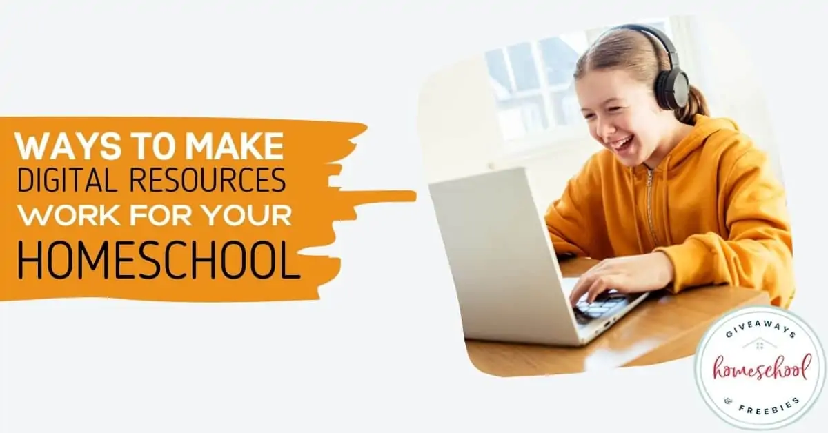 Ways to Make Digital Resources Work for Your Homeschool