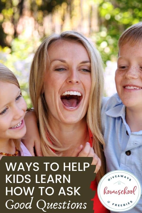 Ways to Help Kids Learn How to Ask Good Questions