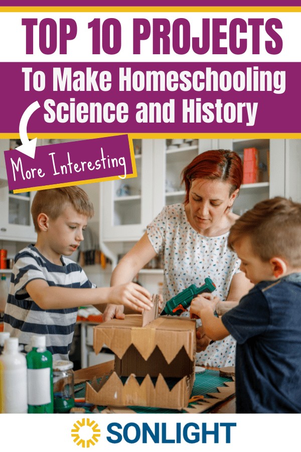 Top 10 Projects to Make Homeschooling Science and History More Interesting