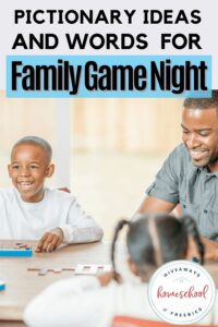 Pictionary Ideas and Words for Family Game Night