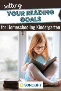 Setting Your Reading Goals for Homeschooling Kindergarten