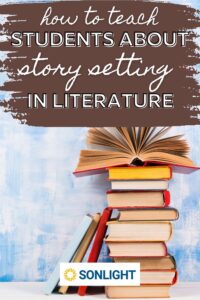 How to Teach Students About Story Setting in Literature