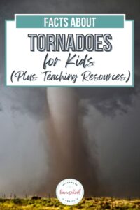 Facts About Tornadoes for Kids (Plus Teaching Resources)